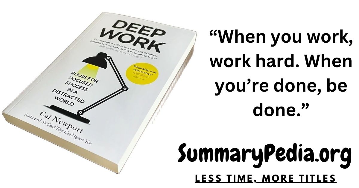 Deep Work: Rules for Focused Success in a Distracted World – SummaryPedia